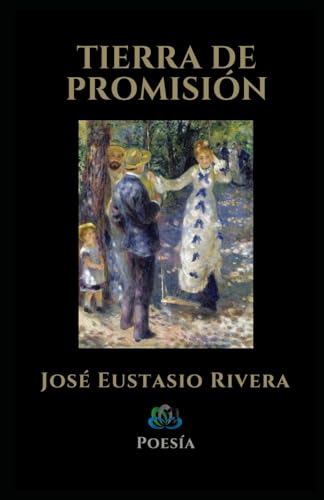 TIERRA DE PROMISIÓN: Poesía (Spanish Edition) by José Eustasio Rivera ...
