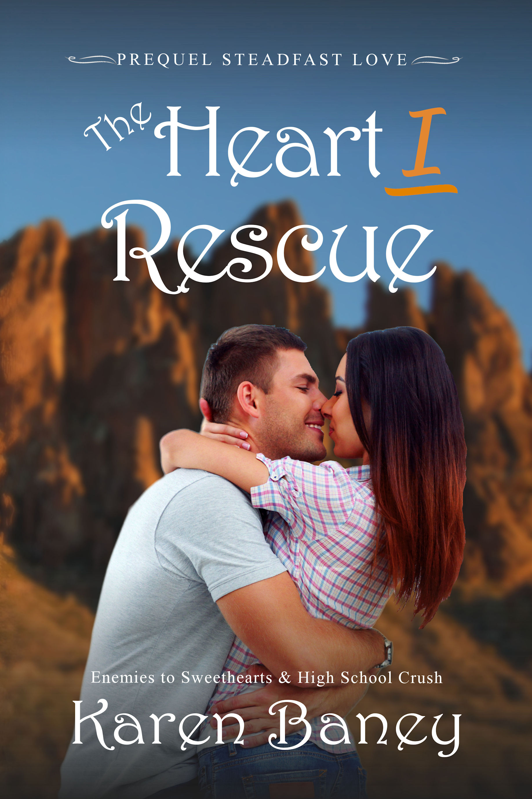 The Heart I Rescue (prequel to Steadfast Love Series) by Karen Baney ...
