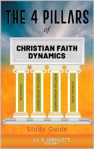 The Four Pillars Of Christian Faith Dynamics by Robert Springett ...