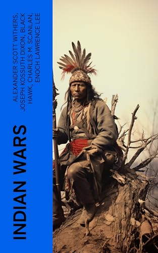 Indian Wars: History of Conflicts Between European Colonists and the ...