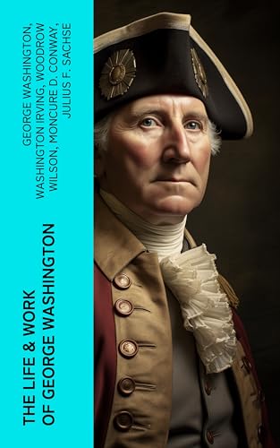 The Life & Work of George Washington: Military Journals, Rules of ...