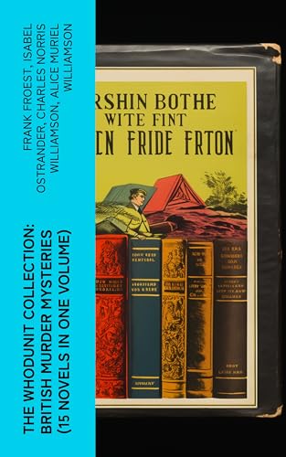 The Whodunit Collection: British Murder Mysteries (15 Novels in One ...