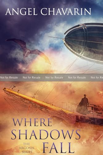 Where Shadows Fall: Book Two of the Argosia Series by Angel Chavarin ...