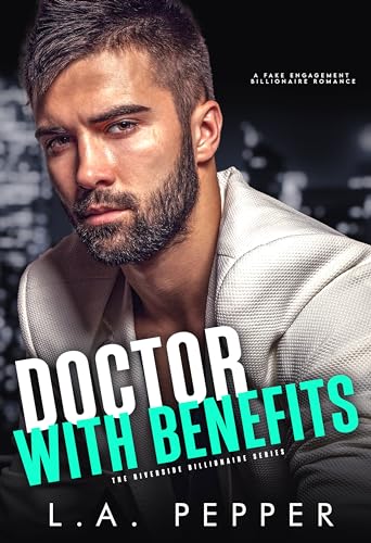 Doctor with Benefits (Riverside Billionaires #5) by L.A. Pepper | Goodreads