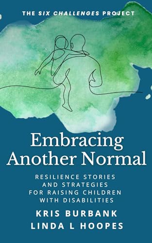 Embracing Another Normal: Resilience Stories and Strategies for Raising ...