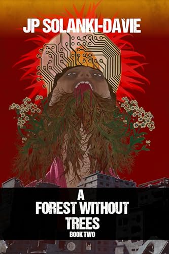 A Forest Without Trees : Book Two by J.P. Solanki-Davie | Goodreads