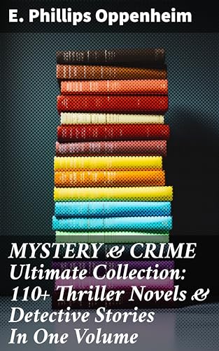 MYSTERY & CRIME Ultimate Collection: 110+ Thriller Novels & Detective ...