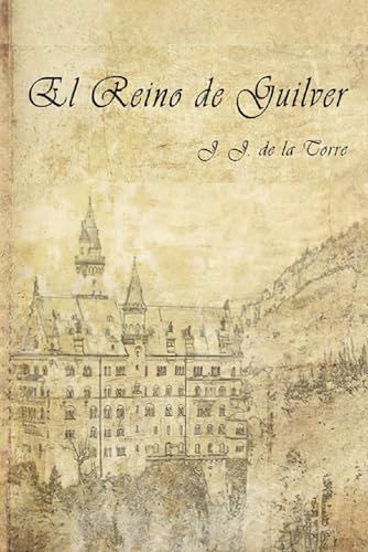 EL REINO DE GUILVER: Parte 1 (Spanish Edition) by J.J. DE LA TORRE ...