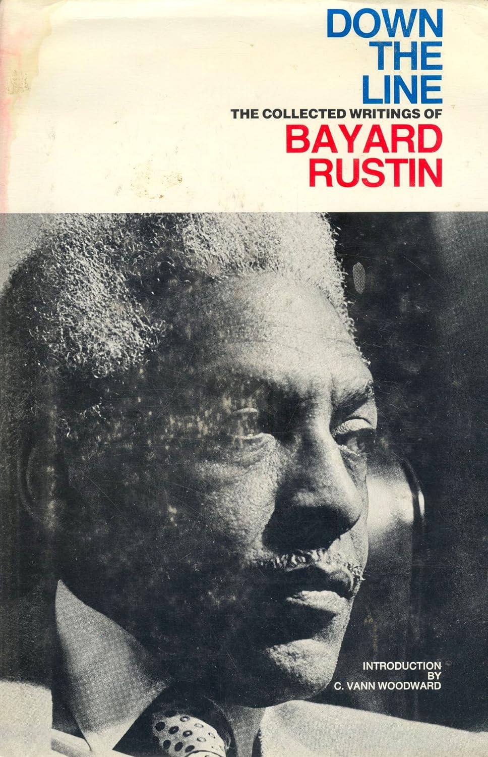 Down the Line: The Collected Writings of Bayard Rustin by Bayard Rustin ...