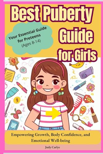 Best Puberty Guide for Girls: Empowering Growth, Body Confidence, and ...
