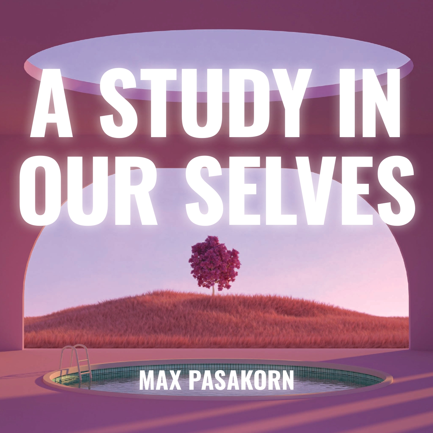A Study in Our Selves by Max Pasakorn | Goodreads