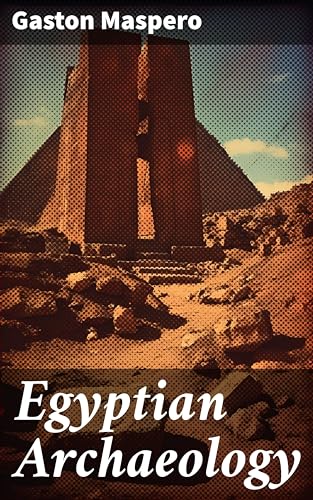 Egyptian Archaeology: Illustrated Guide to the Study of Egyptology by ...
