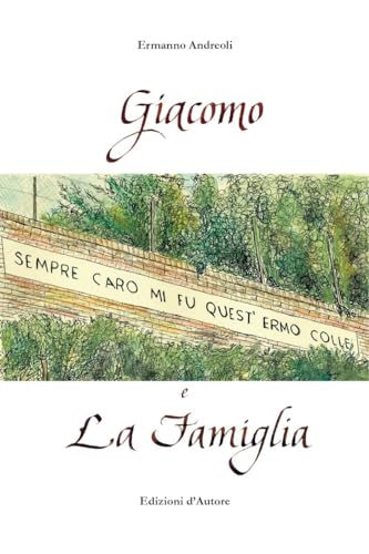 Giacomo e La Famiglia: Ricordi da Recanati. by Ermanno Andreoli | Goodreads