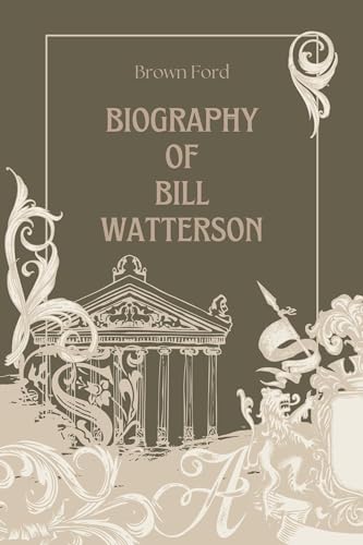 Bill Watterson Books: Biography of Bill Watterson by Brown Ford | Goodreads