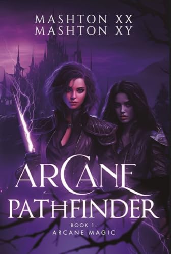 Arcane Pathfinder: Arcane Magic by Mashton XX | Goodreads