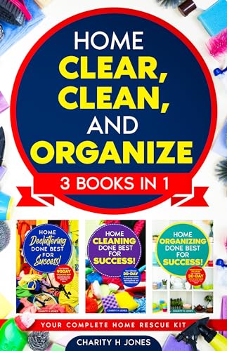 Home Clear, Clean, and Organize. 3 Books in 1 : The Complete Home ...