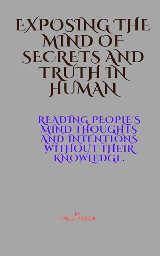 Exposing the mind of secrets and Truth in human.: Reading People's mind ...