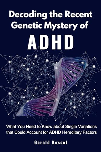 Decoding the Recent Genetic Mystery of ADHD: What You Need to Know ...