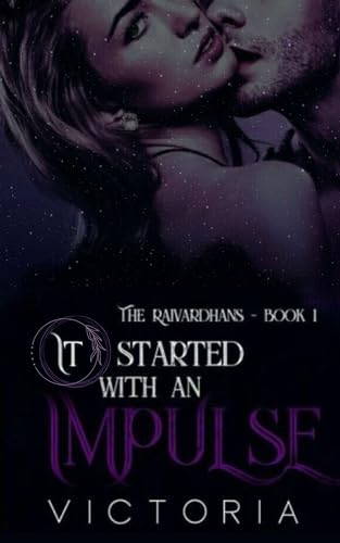 It Started With An Impulse: Things happen for a reason by Victoria Fierce | Goodreads