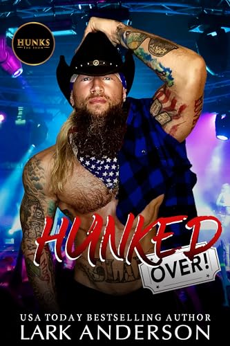 Hunked Over! (Hunks The Show Book, #2) by Lark Anderson | Goodreads