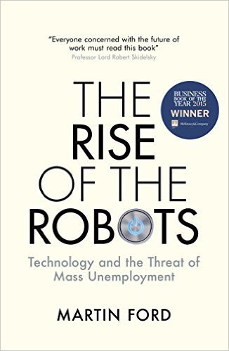 Rise of the Robots: Technology and the Threat of Mass Unemployment Paperback – 6 Jan 2016 by ...