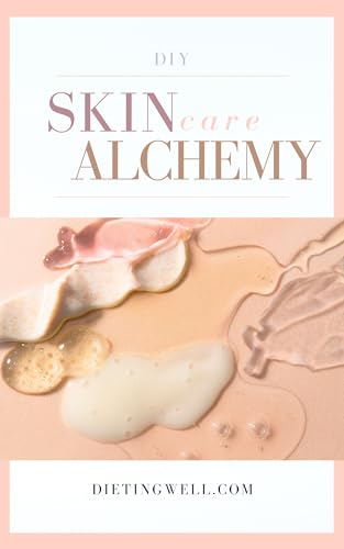 Skin Alchemy: DIY Non Toxic Skin Care Formulations and Modifications ...