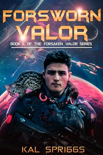 Forsworn Valor: A Young Adult Military Science Fiction Novel by Kal Spriggs | Goodreads