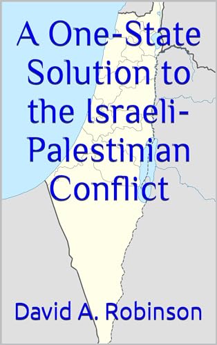 A One-State Solution to the Israeli-Palestinian Conflict: Equality for ...