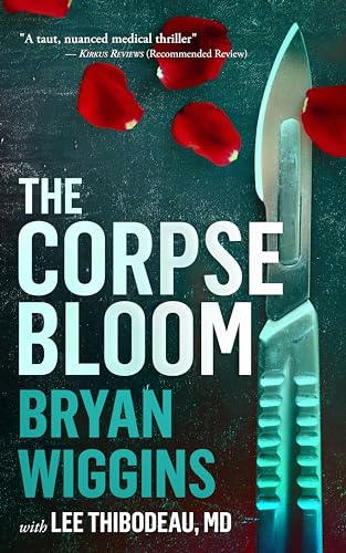 The Corpse Bloom by Bryan Wiggins | Goodreads