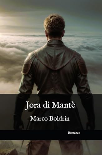 Jora di Mantè (Italian Edition) by Marco Boldrin | Goodreads