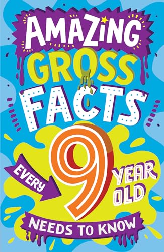 Amazing Gross Facts Every 9 Year Old Needs to Know: Overflowing with ...