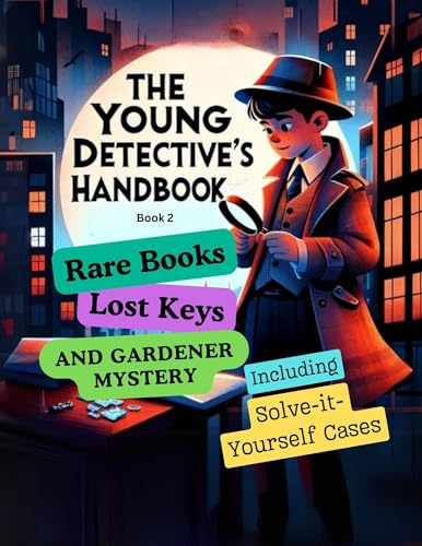 The Young Detective's Handbook - Book 2: Rare Books, Lost Keys and ...