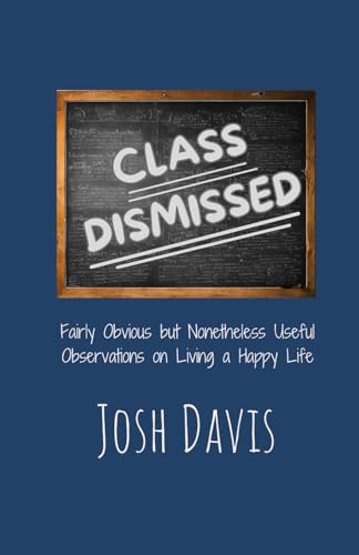 Class Dismissed: Fairly Obvious but Nonetheless Useful Observations on ...