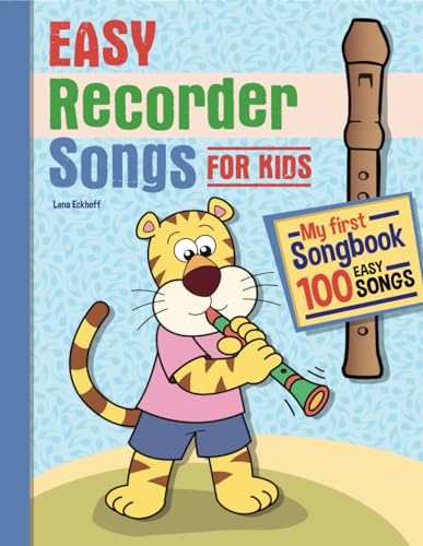 Easy Recorder Songs for Kids: My first songbook! 100 Easy Songs by Lena ...