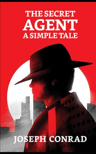 The Secret Agent: A Simple Tale by Joseph Conrad | Goodreads