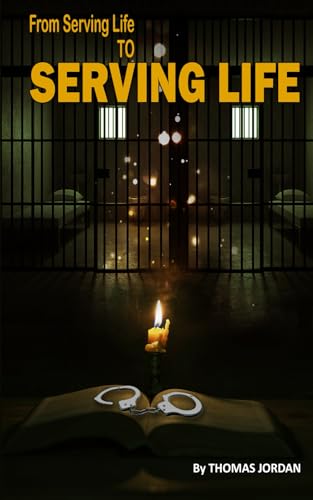 From Serving Life to Serving Life by Thomas Jordan | Goodreads