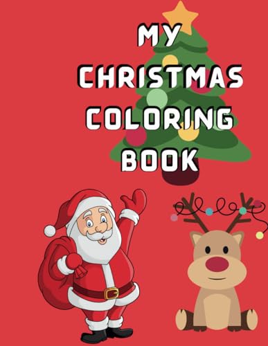My Christmas Coloring Book: Easy Images to color for ages 2+ by Taylor ...