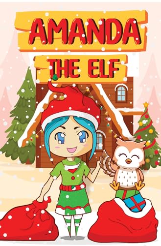 Amanda The Elf : A Heart Warming Christmas Picture Book For Children To ...