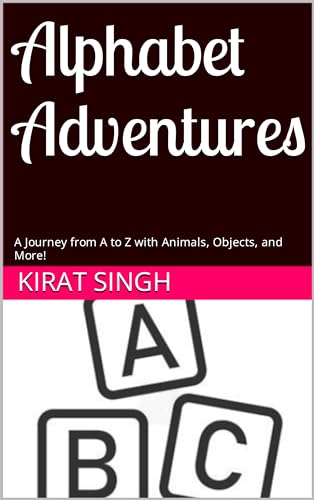 Alphabet Adventures: A Journey from A to Z with Animals, Objects, and ...