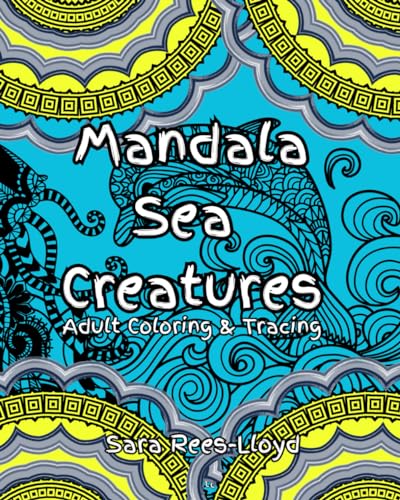 Mandala Sea Creatures Coloring and Tracing for Adults: Great designs ...