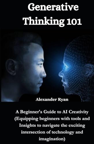 Generative Thinking 101: A Beginner's Guide to AI Creativity by ...