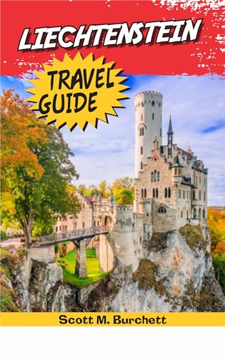 Liechtenstein Travel Guide: Unveiling Captivating Castles and Modern ...