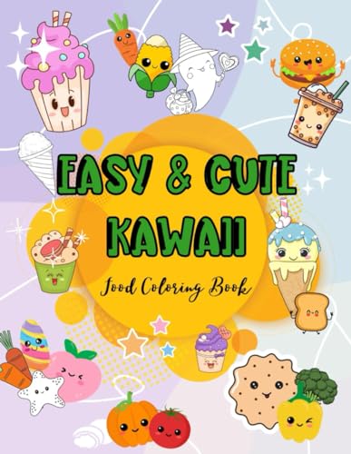 Easy & Cute Kawaii Food Coloring Book: 60+ Super Cute and Easy Food ...