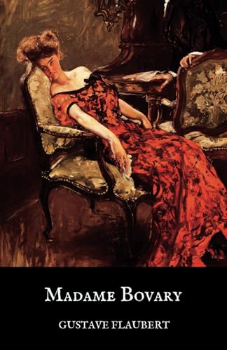 Madame Bovary: The 1857 Gustave Flaubert Classic by Gustave Flaubert ...
