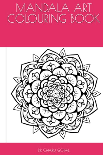 MANDALA ART COLOURING BOOK by DR CHARU GOYAL | Goodreads
