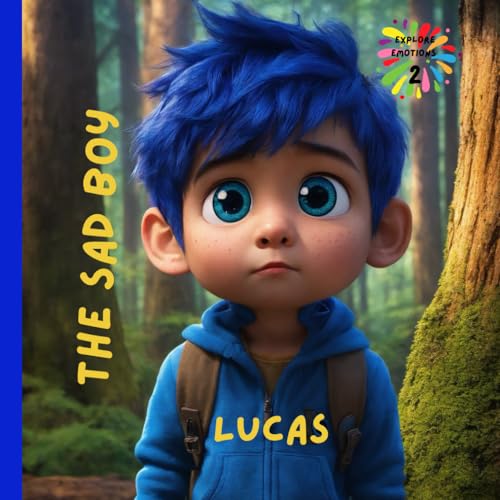 the sad boy: is a children's story for the little ones to explore ...