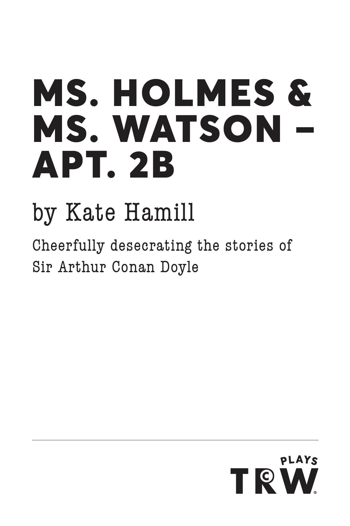Ms. Holmes & Ms. Watson: Apt 2b by Kate Hamill | Goodreads