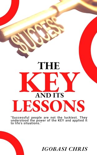 THE KEY AND ITS LESSONS: Understanding The Power of The Key and Its ...