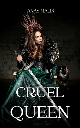 CRUEL QUEEN by Anas Malik | Goodreads