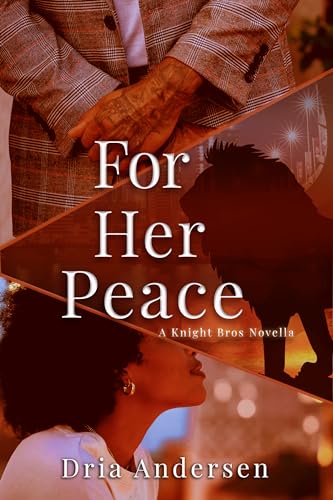 For Her Peace (The Knight Brothers Book 4) by Dria Andersen | Goodreads